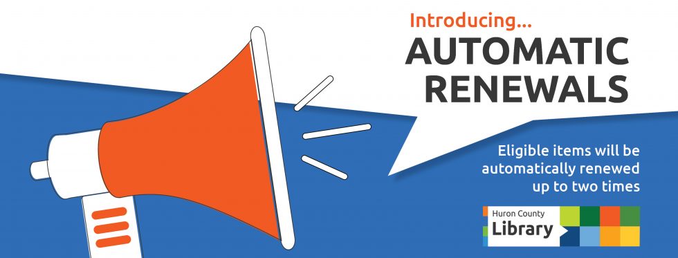 Huron County Library launches automatic renewals | Huron County Library